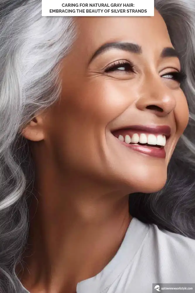 Caring For Natural Gray Hair: Embrace the Beauty of Silver Strands | Uptown New York Style